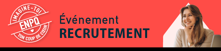 Événement Recrutement — ENPQ